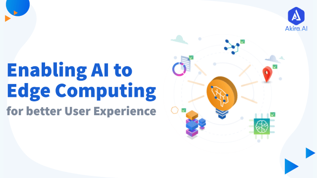 Enabling AI to Edge Computing for Better User Experience